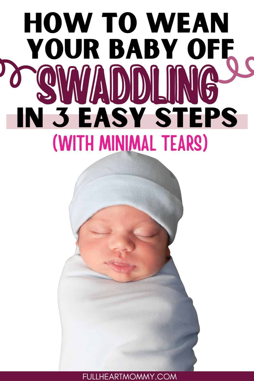 When to Stop Swaddling (And How To Easily Transition) - Full Heart Mommy