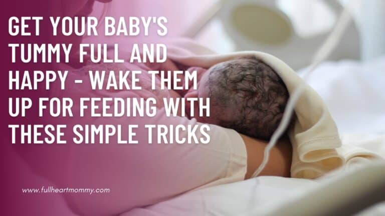 How To Wake A Baby For Feeding Easily And Comfortably Full Heart Mommy